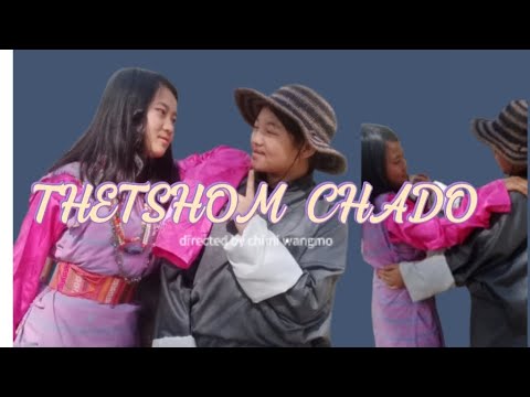 THETSHOM CHADO | BY Sonam dekar and chimi wangmo | chii meyy - YouTube