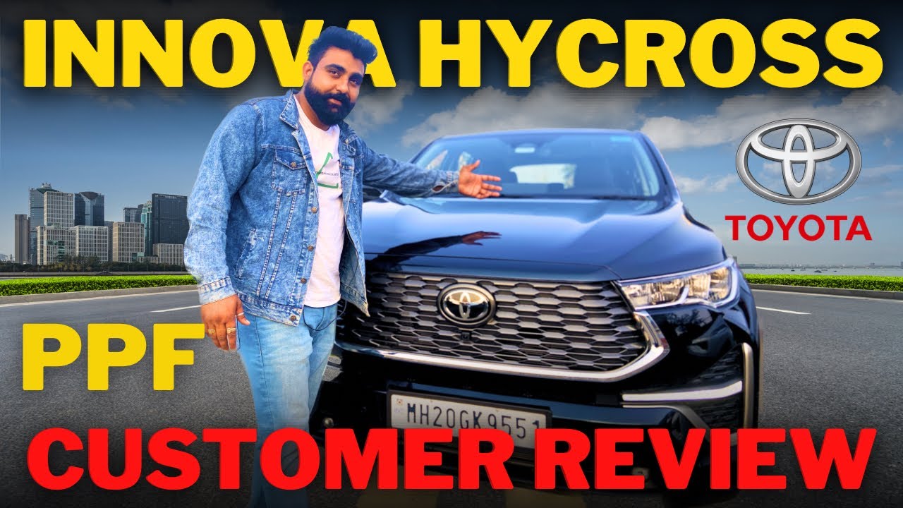 Toyota Innova Hycross Customer Review 2023 | PPF Customer Review - YouTube