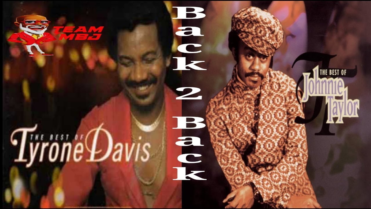 DJ Mind Blower Jr. Johnnie Taylor & Tyrone Davis Back 2 Back Mix - YouTube