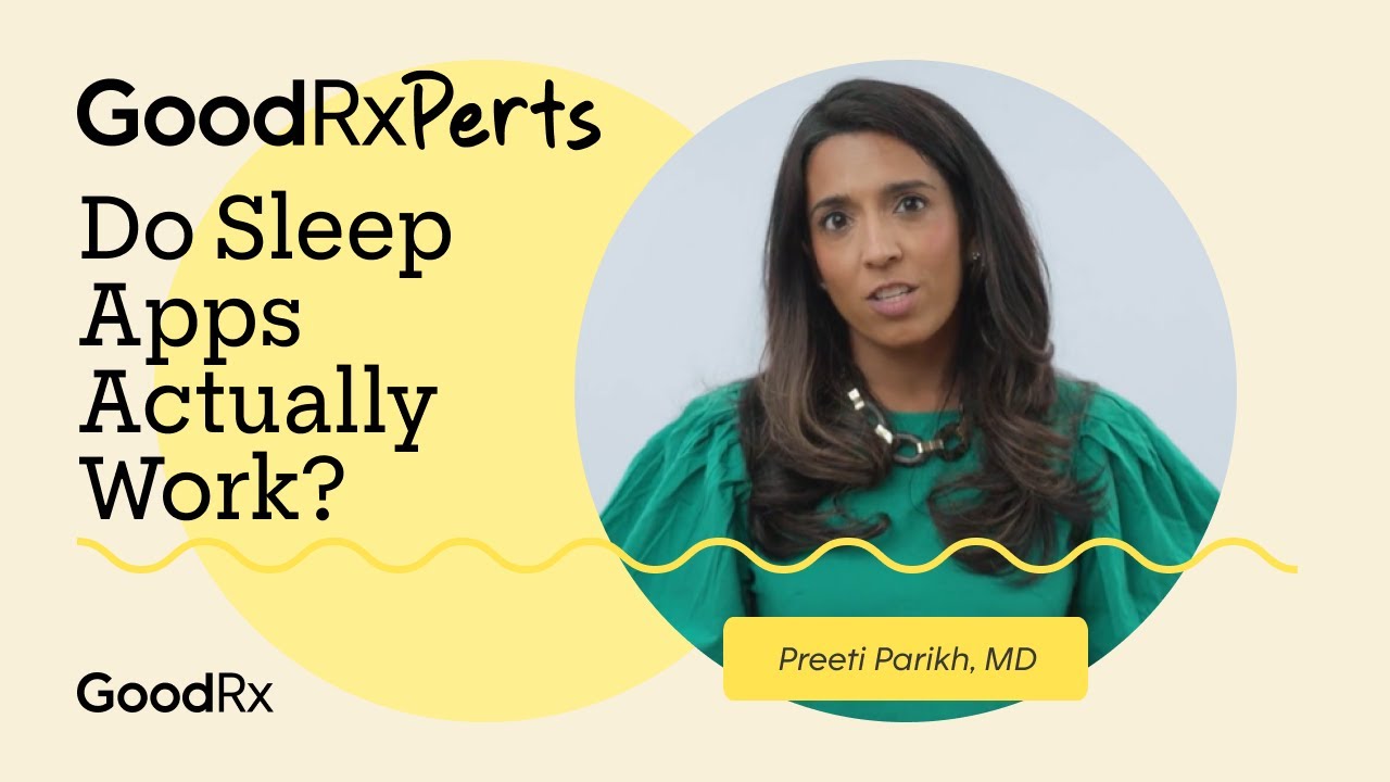 Have You Used a Sleep App? | Doctors React to Sleep Routines | GoodRx ...