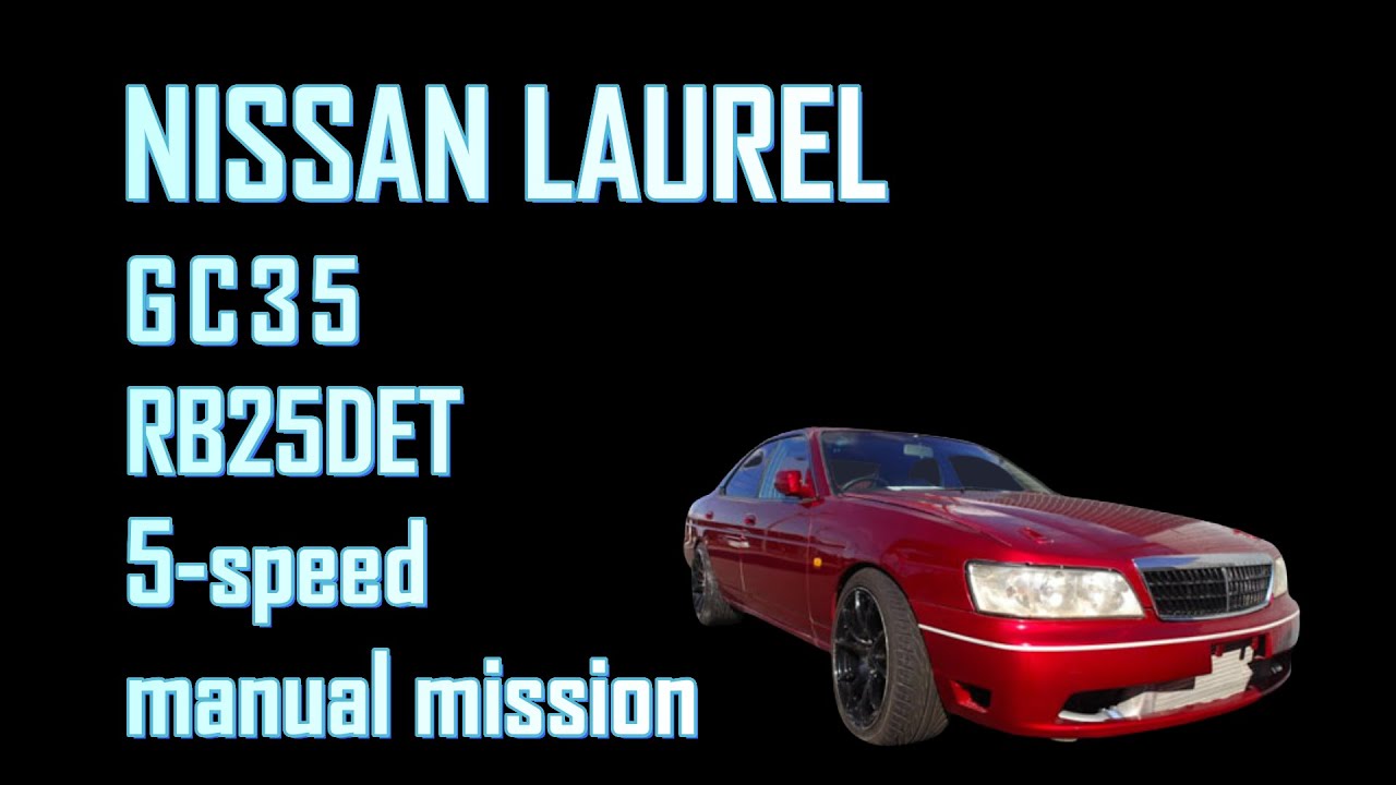 NISSAN LAUREL GC35 RB25DET turbo Reloading 5MT ENGINE START Driving ...