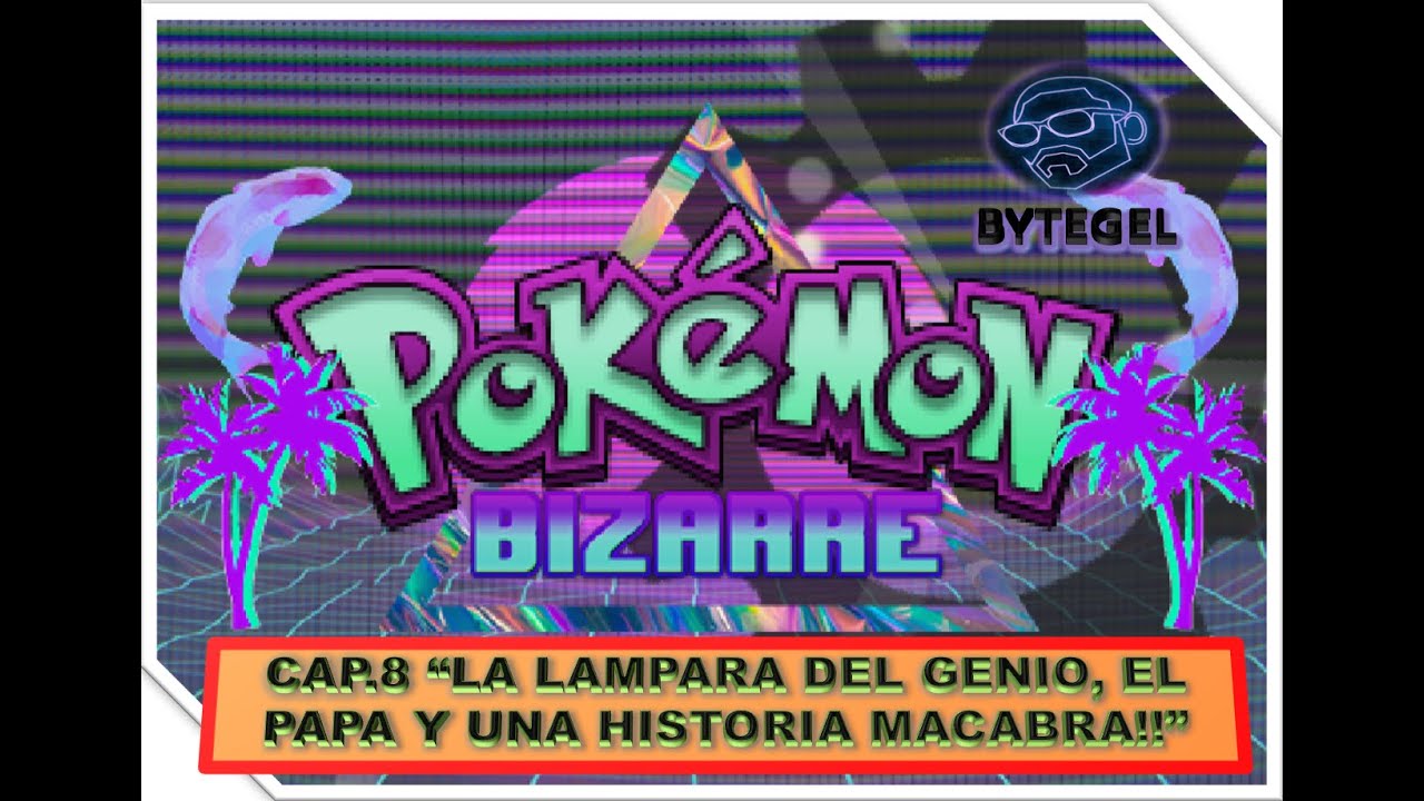 POKEMON BIZARRE GAMEPLAY | ESPAÑOL | CAP 8 "LA LAMPARA DEL GENIO, EL ...
