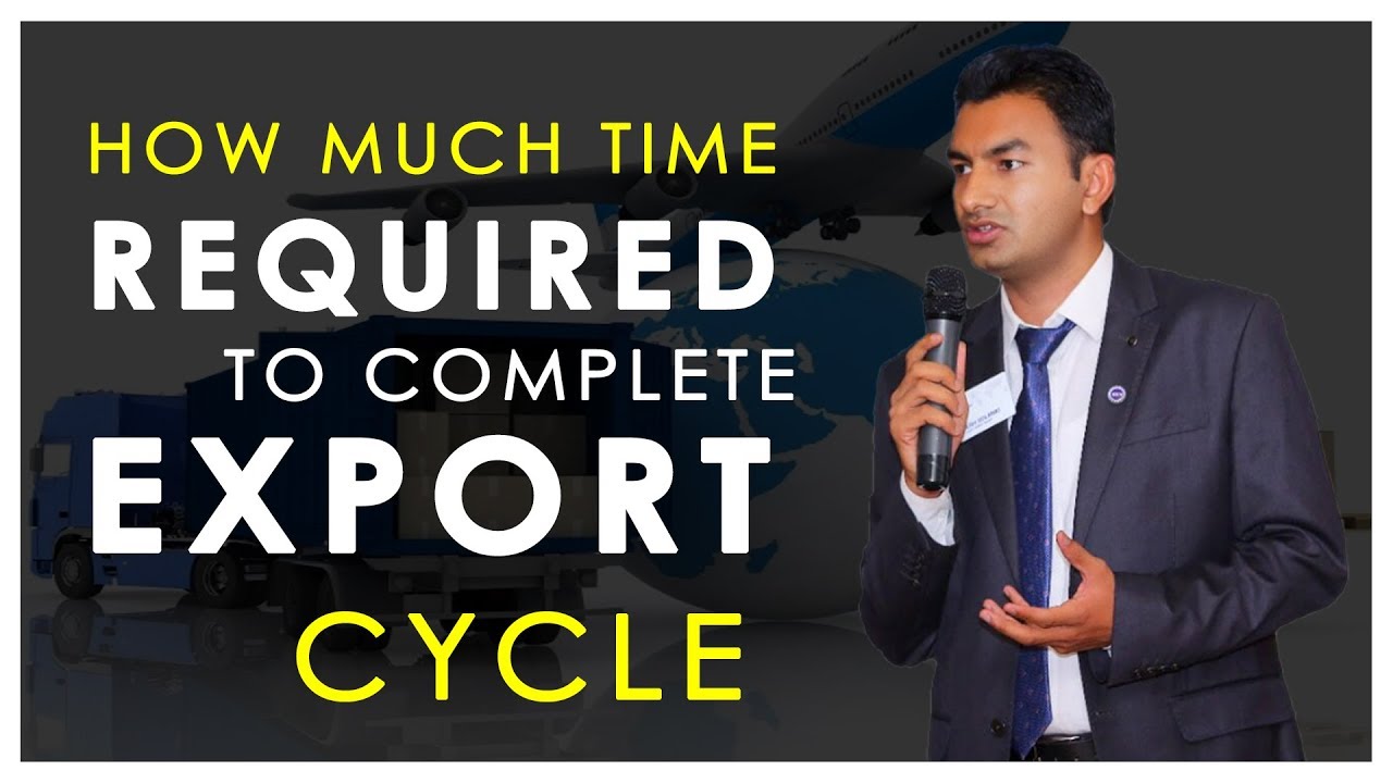 How Much Time Required To Complete Export Cycle || Export Import Time ...