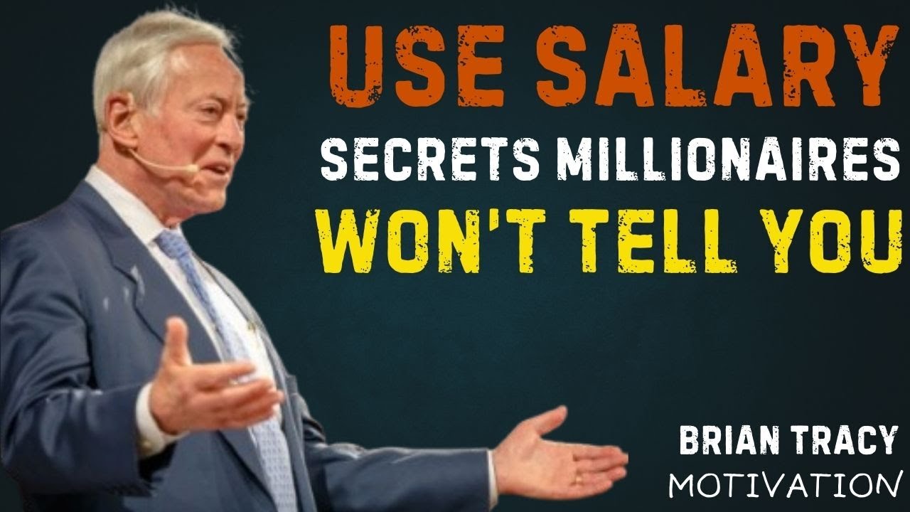 USE SALARY SECRETS MILLIONAIRES WON’T TELL YOU – BRIAN TRACY ...