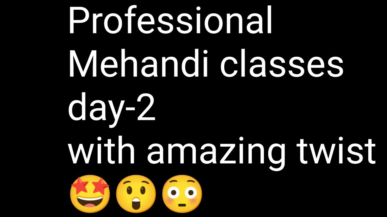 professional mehandi classes day-2 with amazing twist # 100%free ...