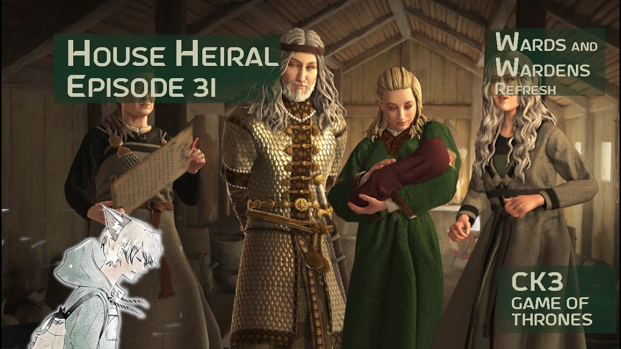 House Heiral/CK3/GameofThrones/LongPlay/Ep31 - Wards and Wardens ...