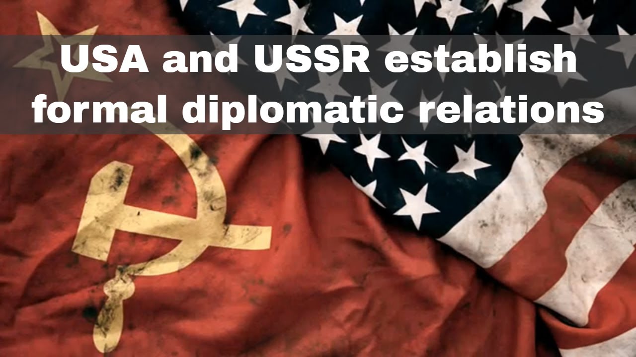 16th November 1933: The USA establishes formal diplomatic relations ...