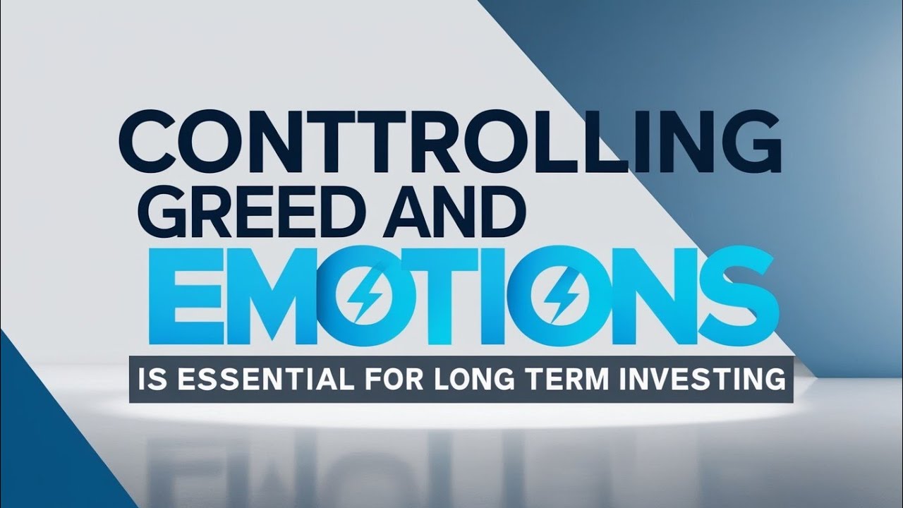 Controlling Greed and Emotions is Essential for Long Term Investing ...