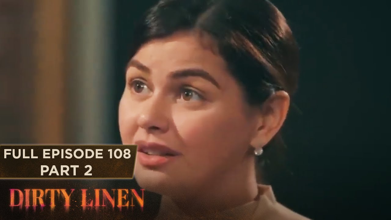 Dirty Linen Full Episode 108 - Part 2/2 | English Subbed - YouTube