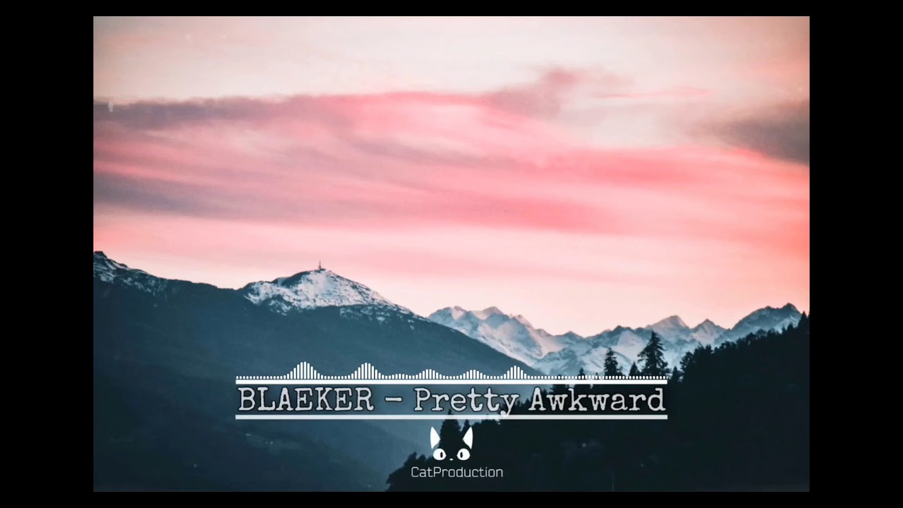 BLAEKER - Pretty Awkward (Lyric) - YouTube