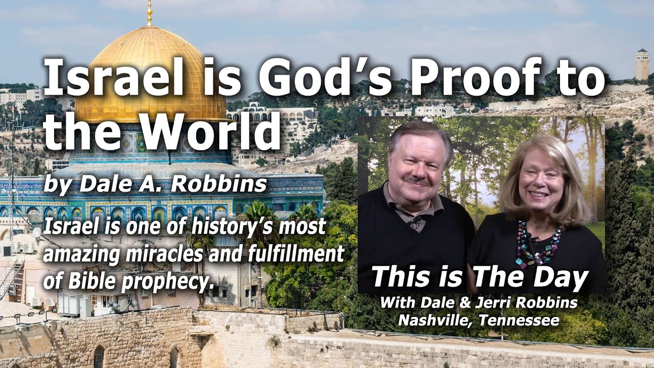 Israel is God's Proof to the World, 4-28-24 - Dale and Jerri Robbins ...