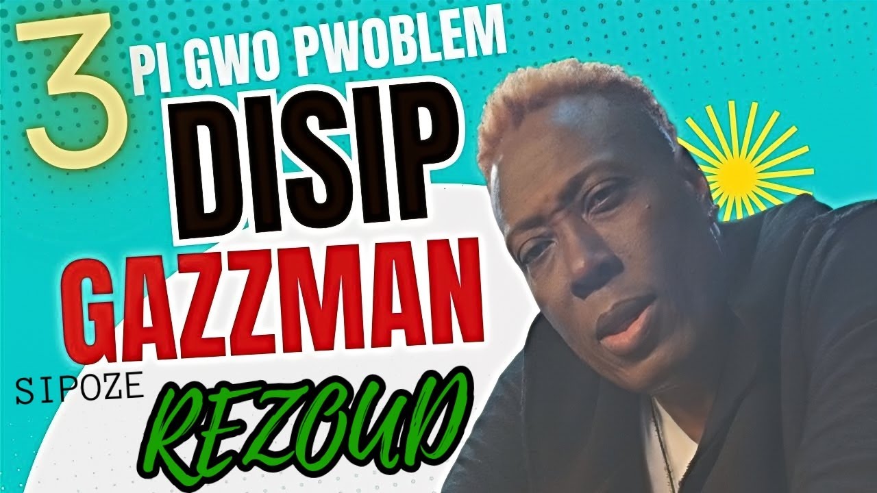 3 PI GWO PROBLEM DISIP GAZZMAN SIPOZE REZOUD "NOW"...ADOLPHE JANVIER di ...