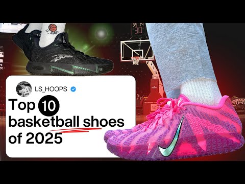 A pro hooper's TOP 10 BASKETBALL SHOES of 2025!