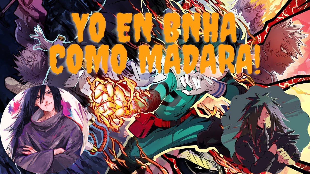 YO EN BNHA COMO MADARA CAPITULO 23 Y 24 - YouTube