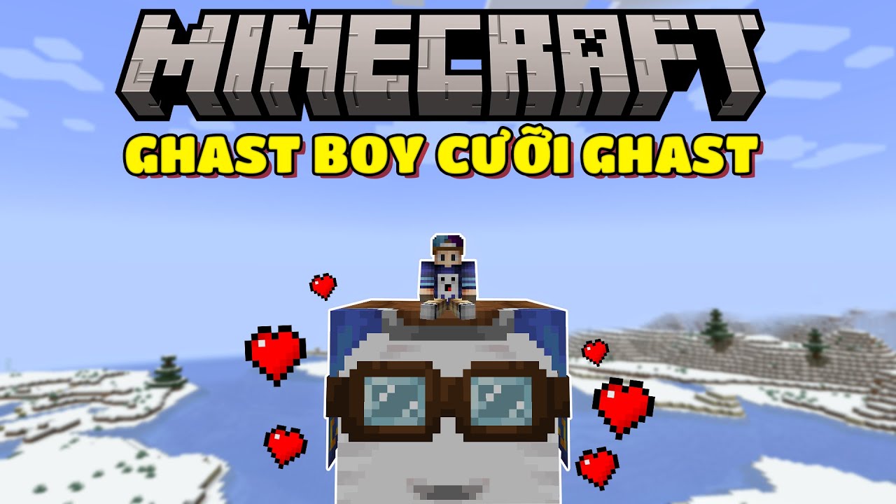 GHAST BOY CƯỠI "GHAST VUI VẺ" TRONG MINECRAFT PHIÊN BẢN MỚI !! - YouTube