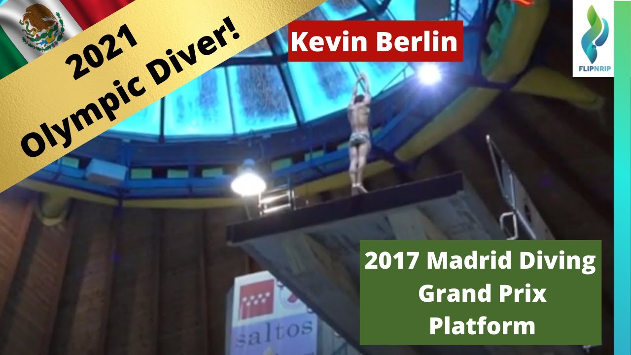 2017 Kevin Berlin - Mexico Diving Team - Madrid Diving Grand Prix ...