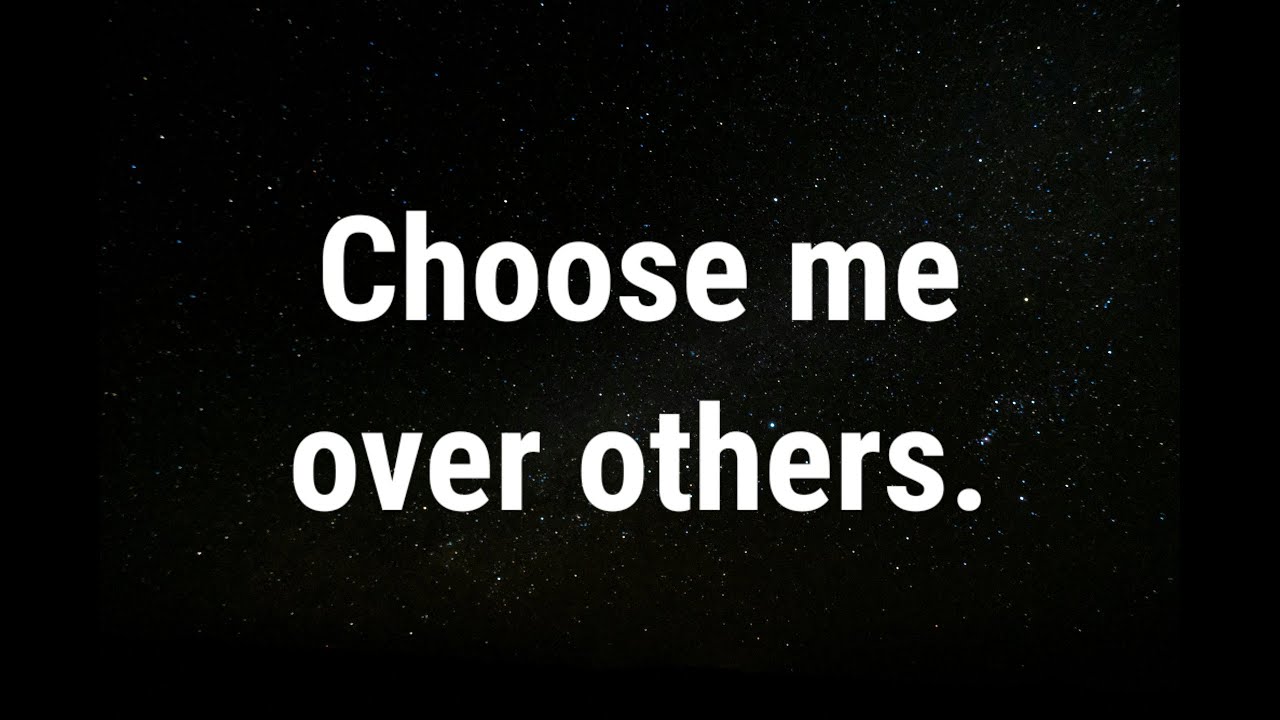 💌 Choose me over others... current thoughts and feelings - YouTube