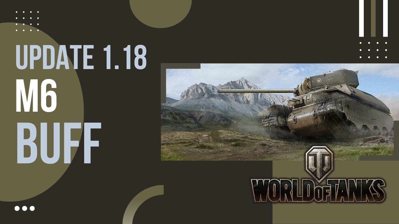 M6 Buff - World of Tanks Update 1.18 - It's a Bit Better - YouTube
