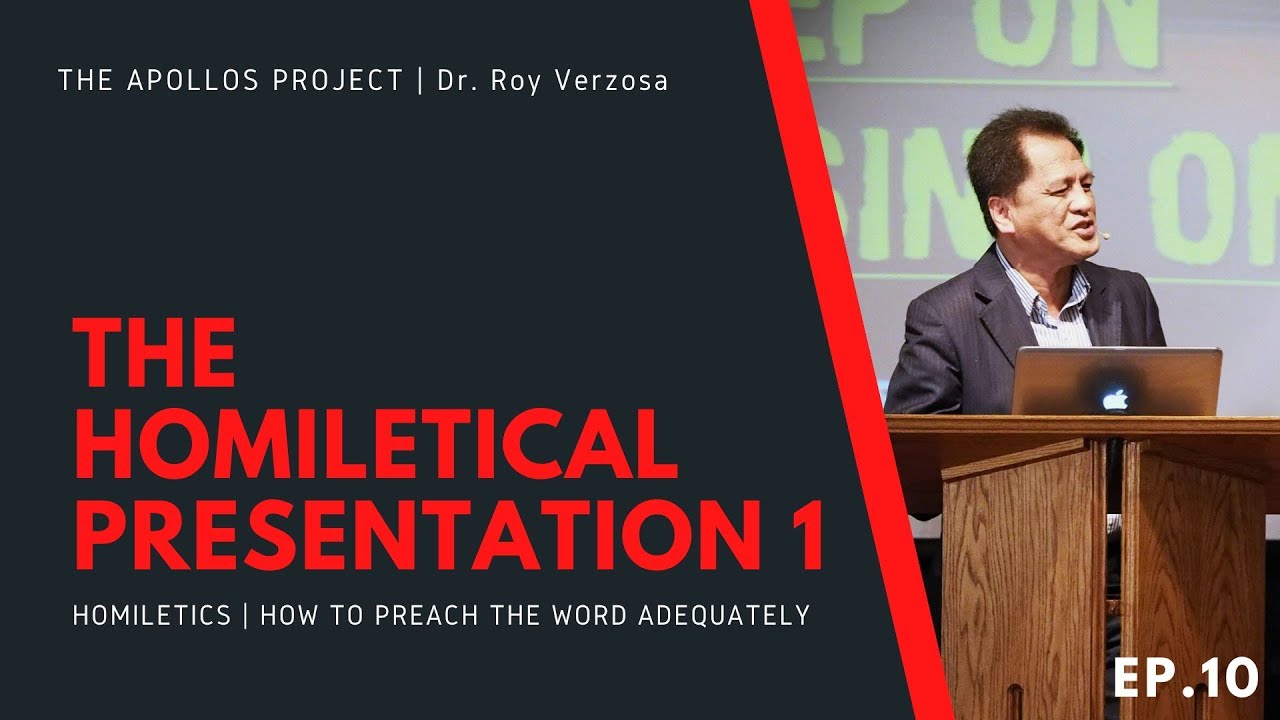 Homiletics | 10 The Homiletical Presentation 1 - Dr. Roy Verzosa - YouTube