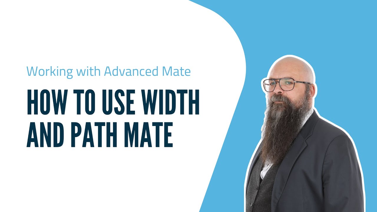 Working with Advanced Mate 2/3: How to use Width and Path Mate - YouTube