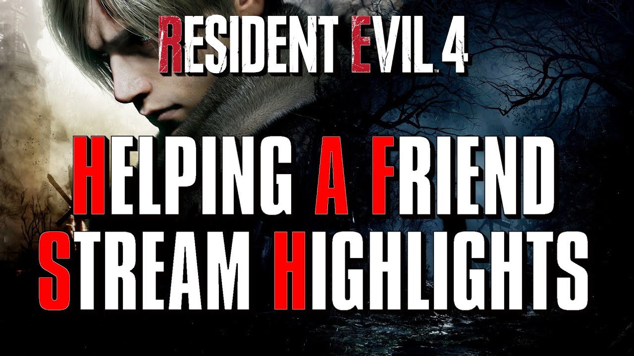 RE4 Remake: Helping A Friend - Stream Highlights - YouTube