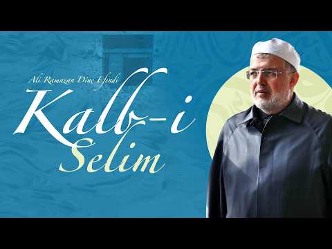 Ali Ramazan Dinç Efendi - Kalb-i Selîm Sohbetleri (24.09.2026)
