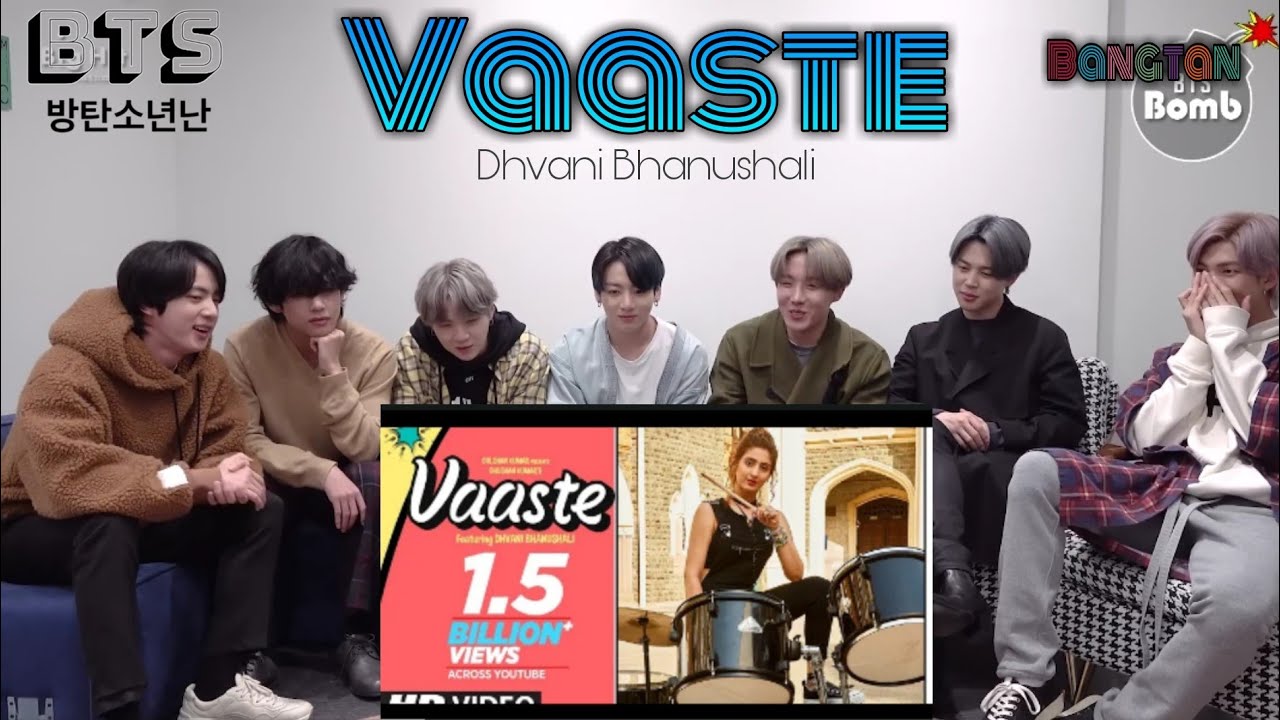 BTS REACTION TO BOLLYWOOD HIT SONG ( VAASTE ) DHVANI BHANUSHALI | FT ...