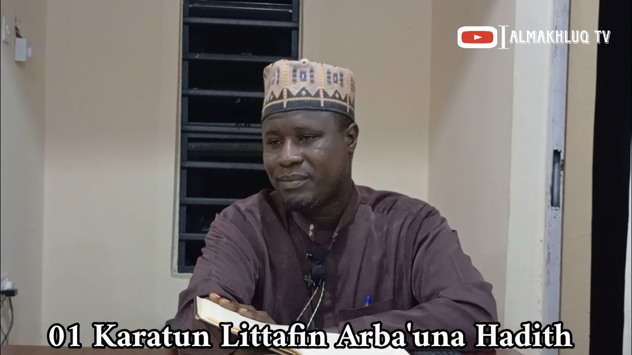01 Karatun Littafin Arba'una Hadith: Mal. Aliyu Bala Abubakar K/Sauki ...
