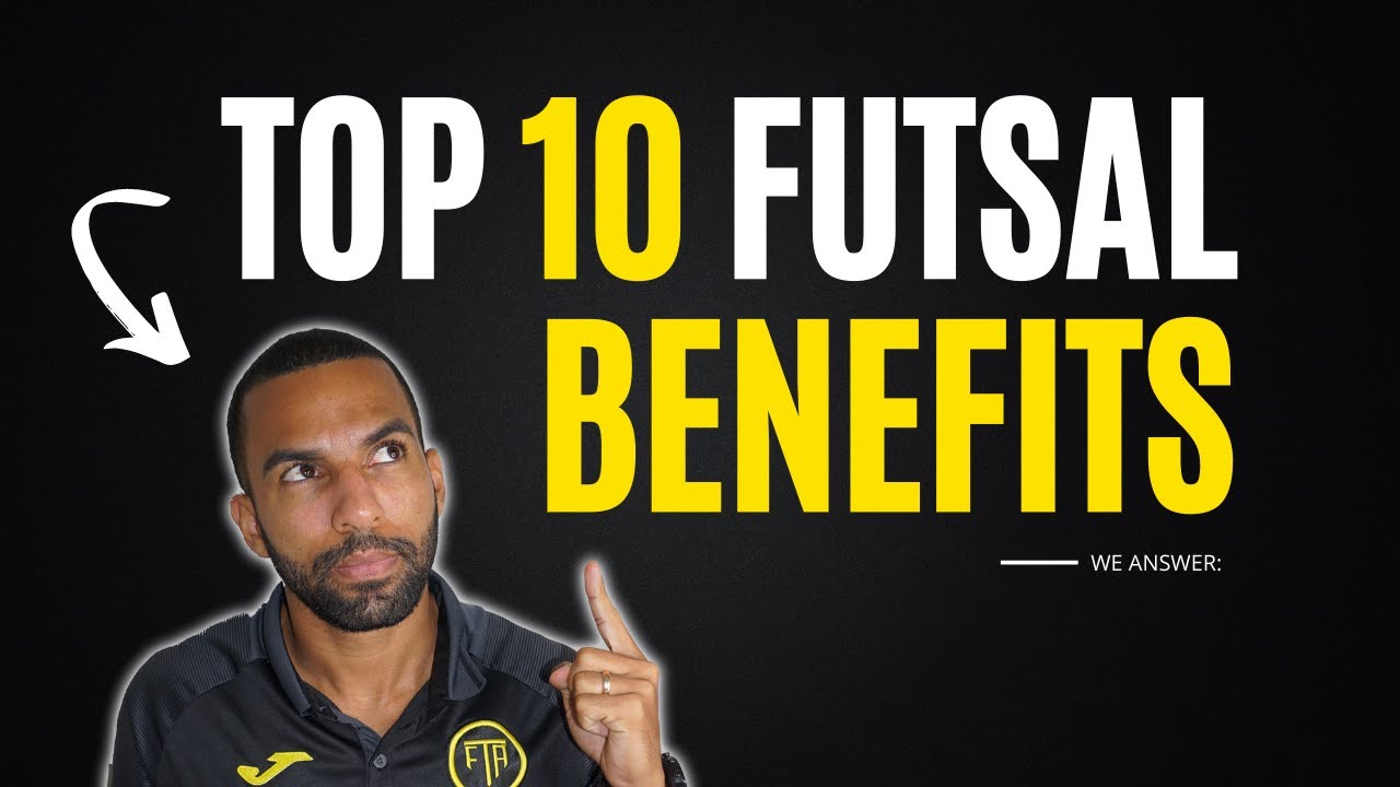 Benefits of Futsal! TOP 10 Reasons Why Futsal is Great for Youth Soccer ...