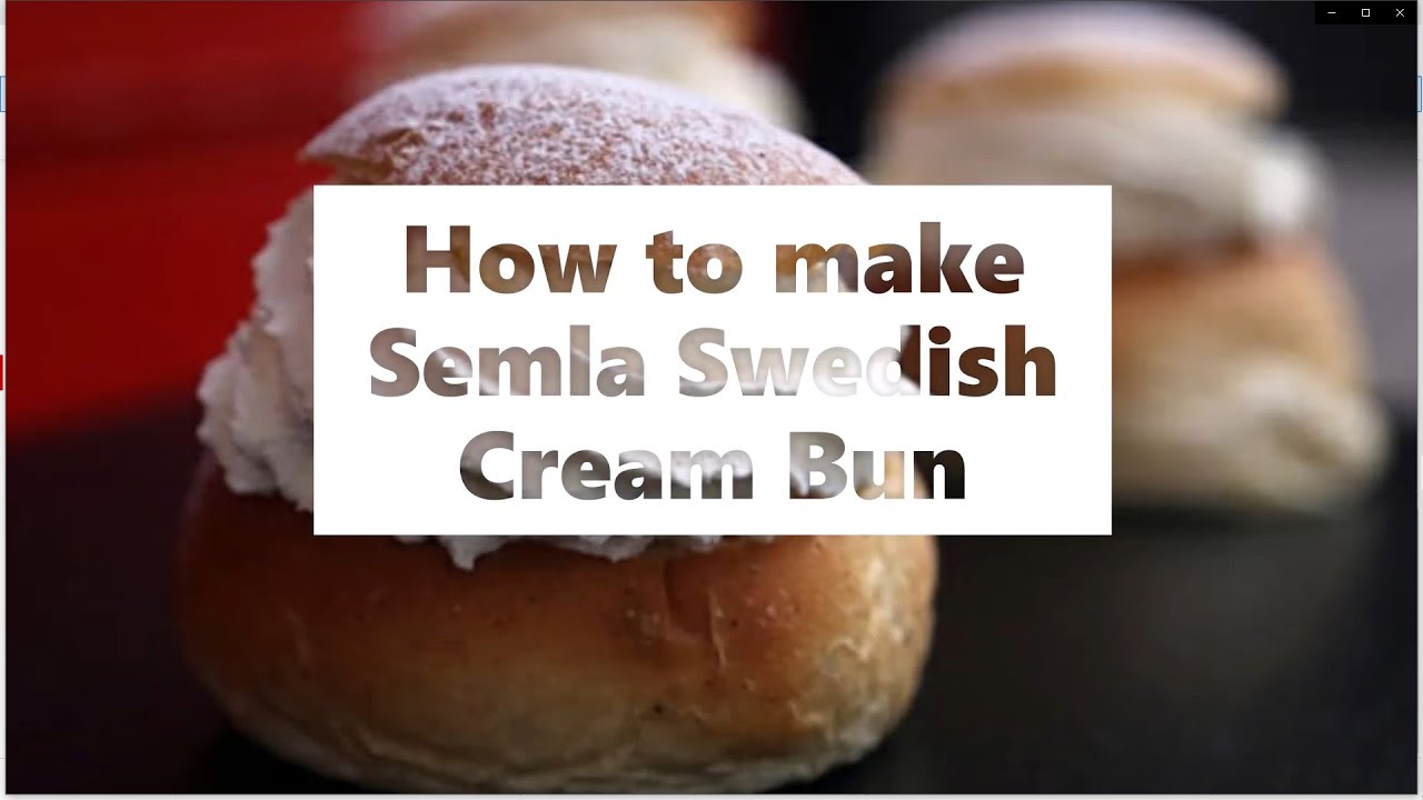 How to make Semla Swedish Cream Bun - YouTube