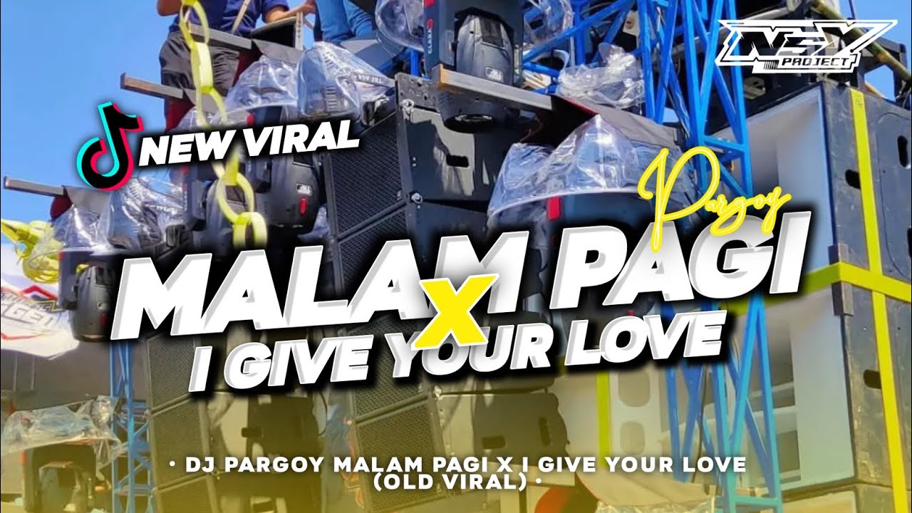 Dj Margoy Malam Pagi X I Give Your Love Virall Tik Tok Full Bass