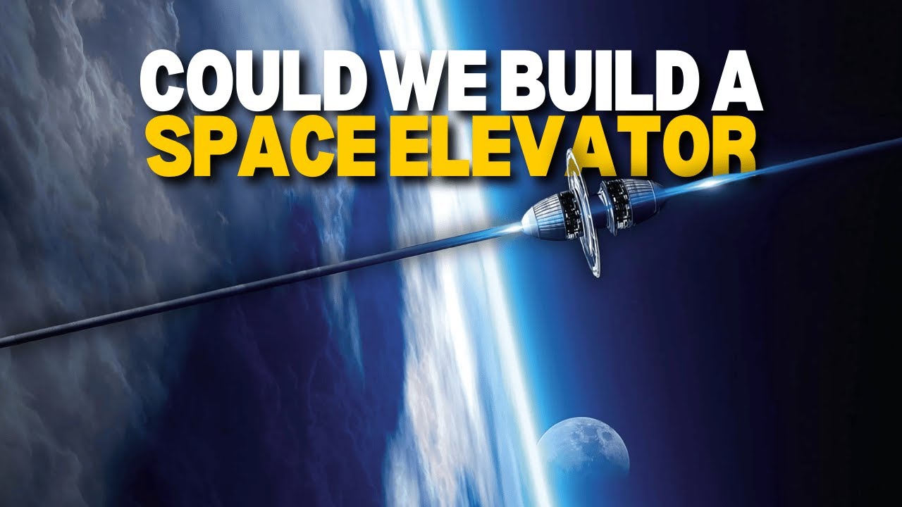 Could We Build a Space Elevator Inspired by Sci-Fi Classics - YouTube