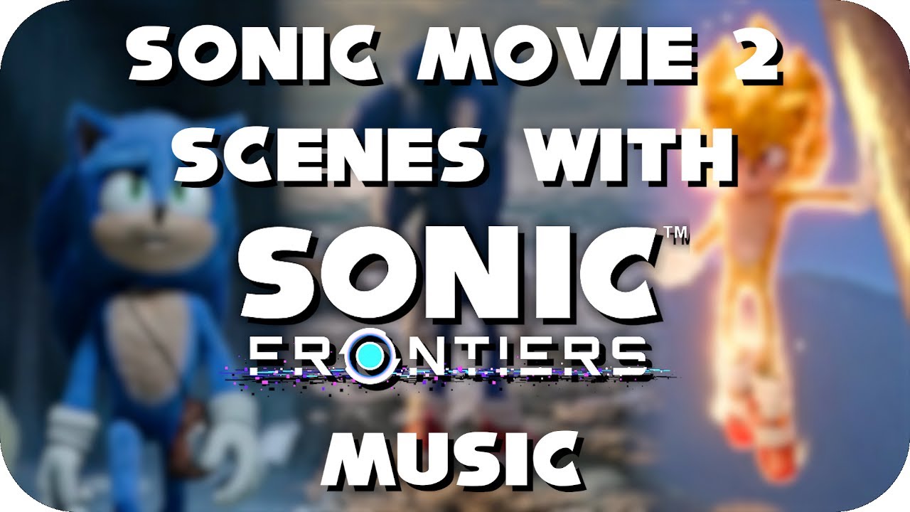 Sonic Movie 2 Scenes With Sonic Frontiers Music - YouTube