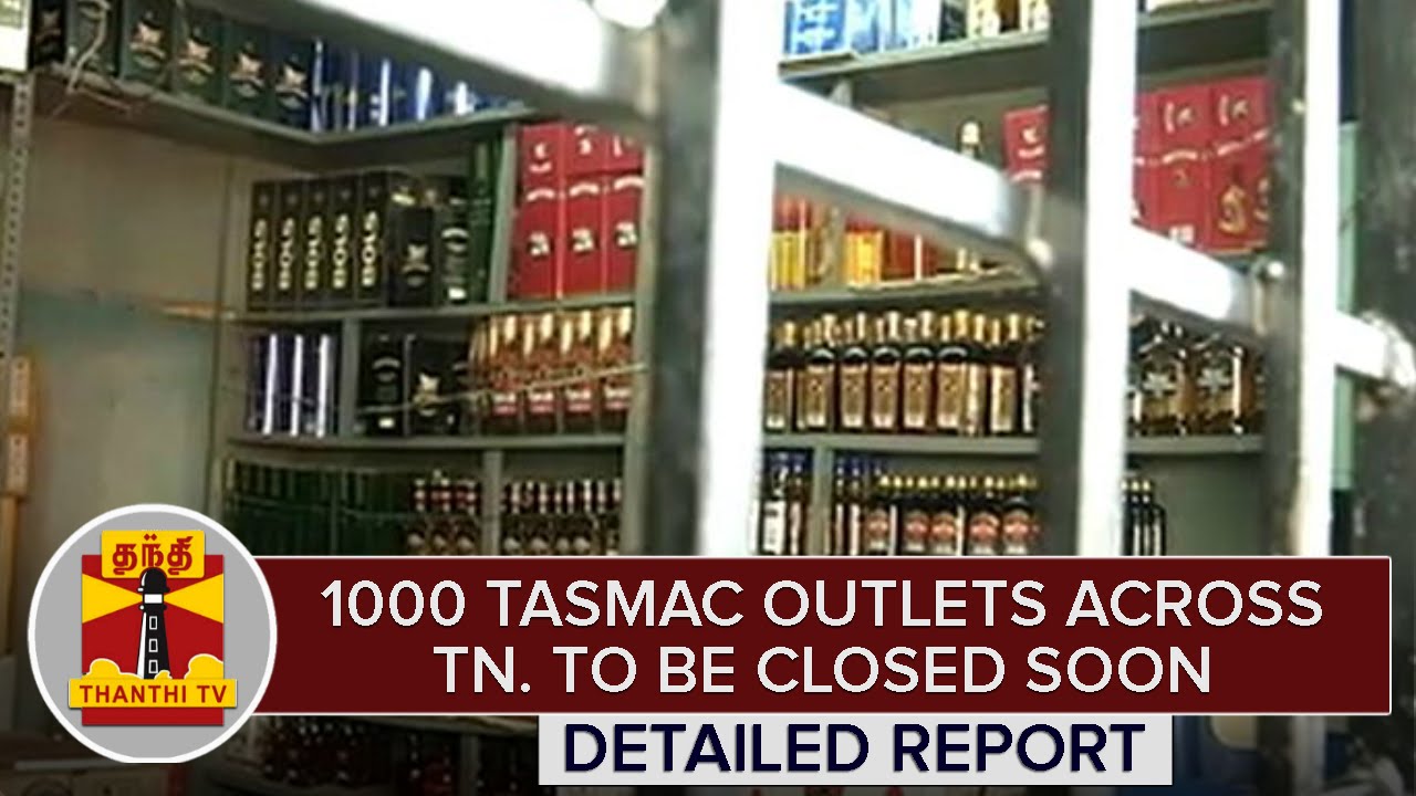 1000 TASMAC Outlets across Tamil Nadu to be Closed soon - Detailed ...