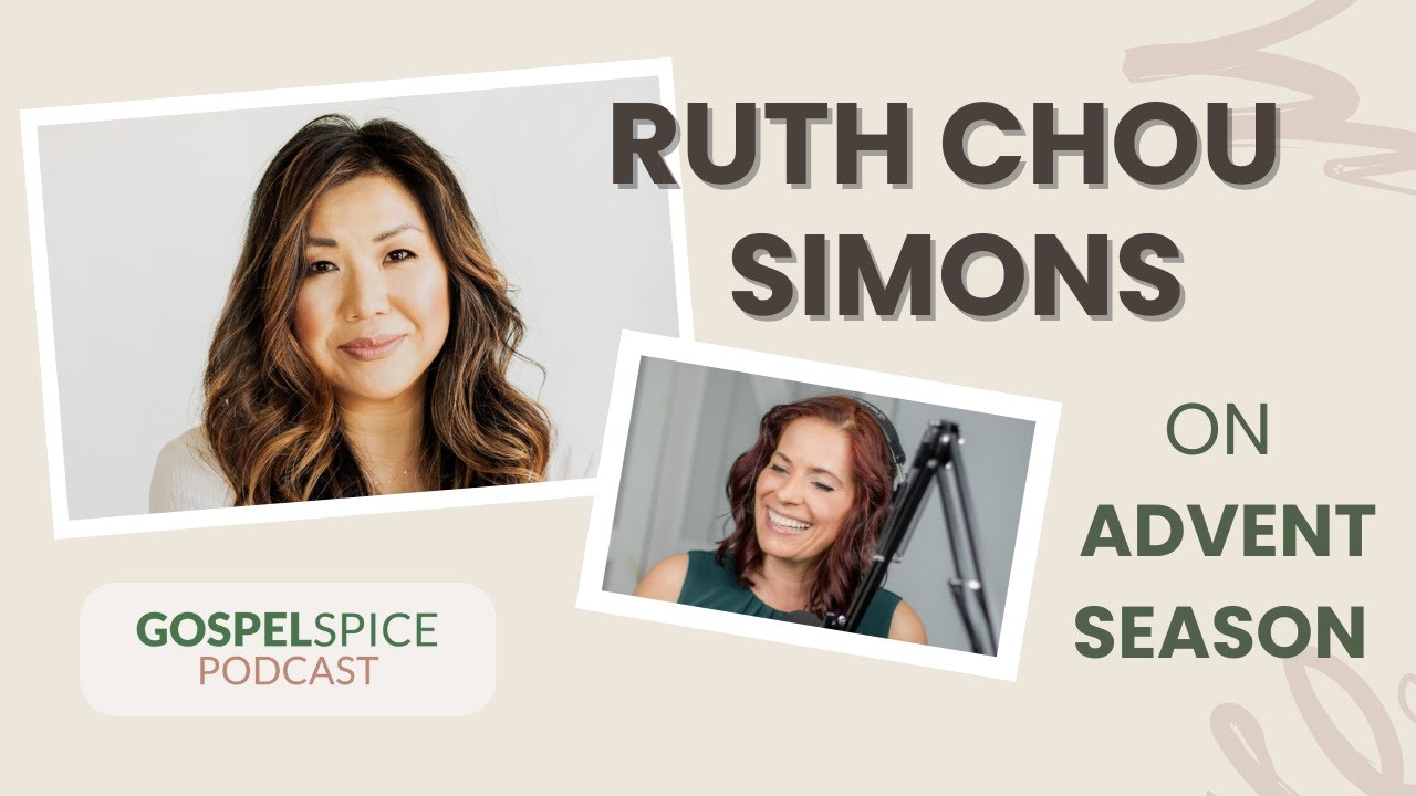 Prepare for Your Most Christ-Soaked Advent Yet | with Ruth Chou Simons ...