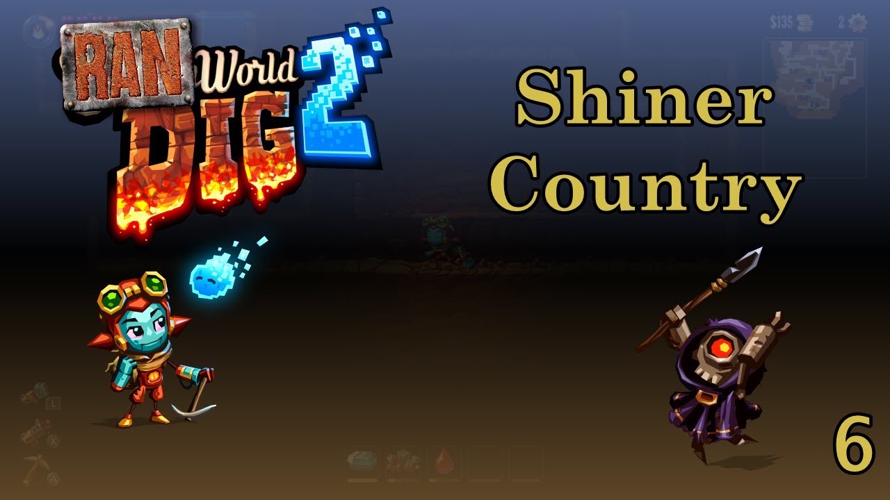 RanWorld Dig 2 - 6 - Shiner Country - SteamWorld Dig 2 Let's Play - YouTube