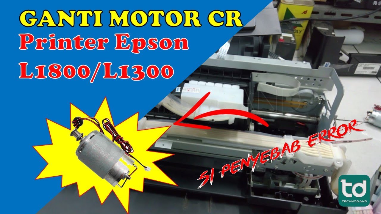 Bongkar dan Ganti Motor Carriage Printer Epson L1800 L1300 | Carriage ...