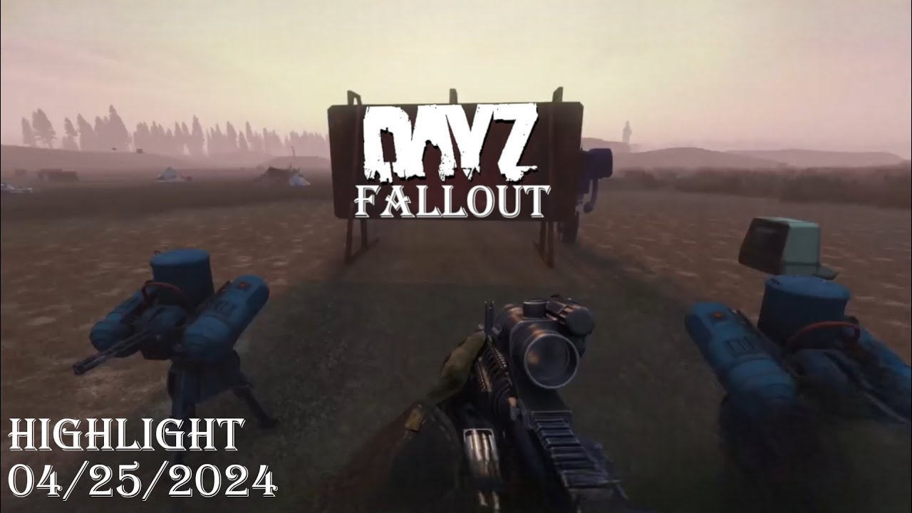 Highlight: DayZ FALLOUT DAYZ - April 25 2024 - YouTube