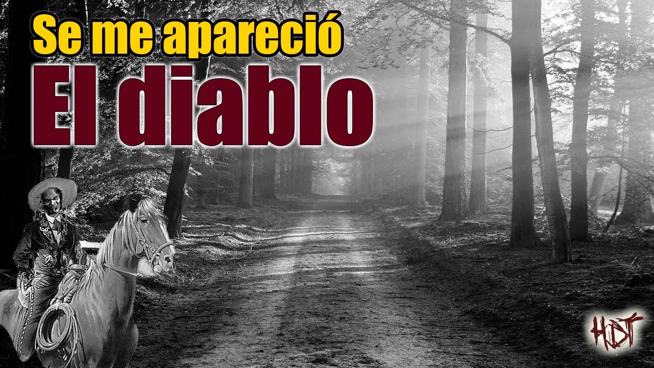 SE ME APARECIÓ EL DIABLO | HISTORIA REAL - YouTube