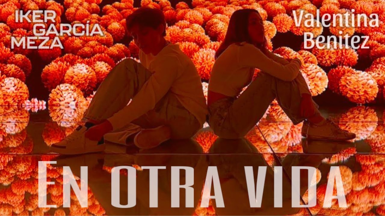 En Otra Vida, Iker Garcia ft Vale Benitez cover de la canción de Yami Safdie y Lasso - YouTube