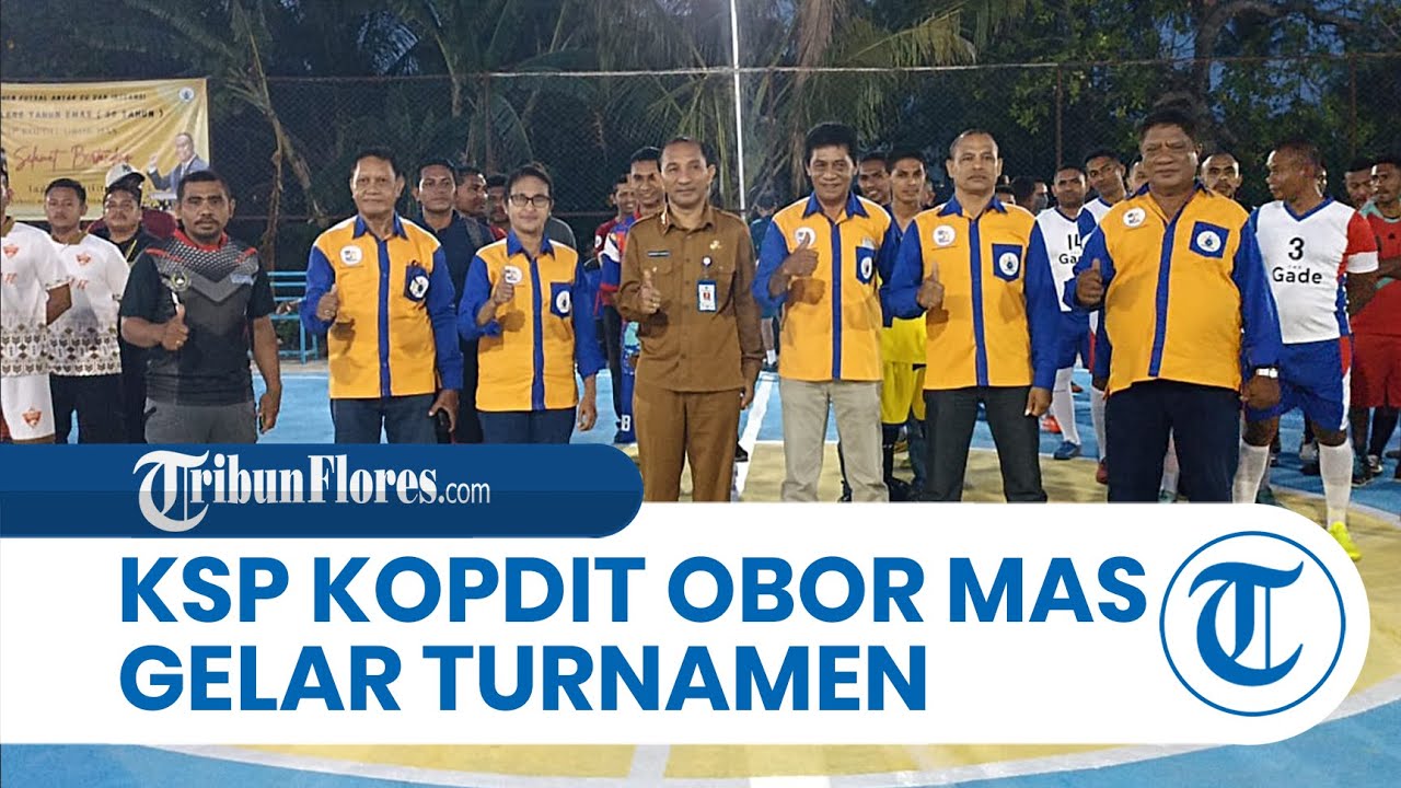 Meriahkan HUT ke-50, KSP Kopdit Obor Mas Adakan Turnamen Futsal Antar ...