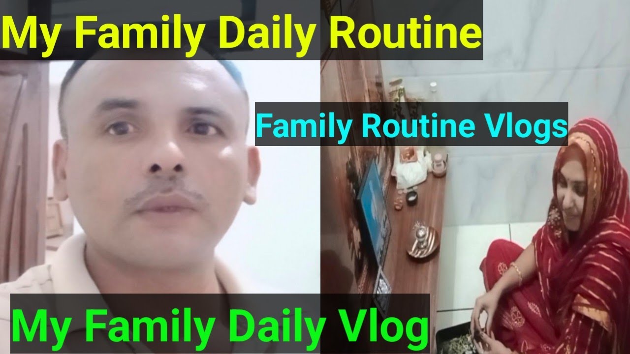 My Family Daily Routine | My Family Daily Vlog | family Routine Vlogs ...