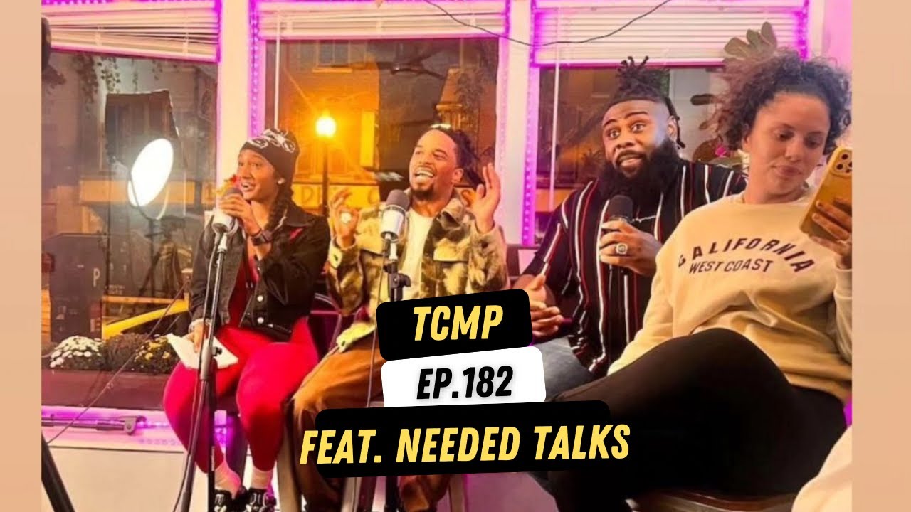 TCMP Epi. 182 | feat. Needed Talks - YouTube