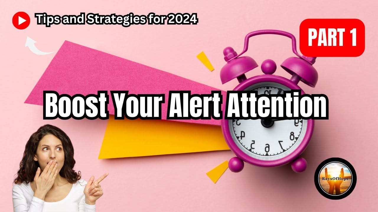 Boost Your Alert Attention: Tips and Strategies for 2024 | Part 1 - YouTube