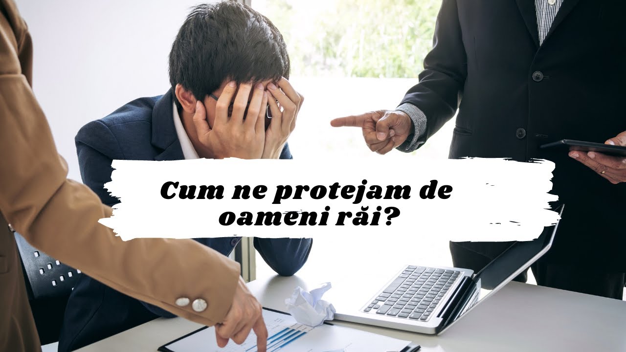 Cum ne protejam de oameni răi? - YouTube
