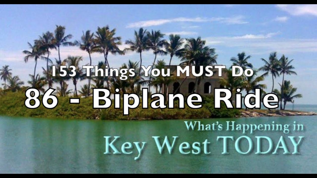 86 - TAKE A BIPLANE RIDE (Key West TODAY, the Very Best 153 Things You ...