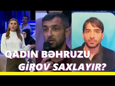 Bəhruzu Fatma adlı qadın yoxa çıxarıb? Qardaşı görün nə dedi? / Seni axtariram 05.03.2023
