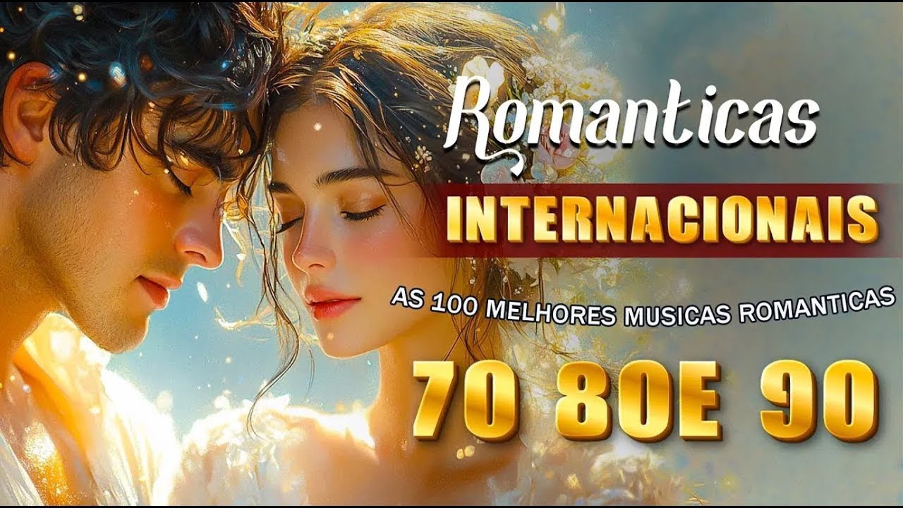 Músicas Românticas Internacionais Anos 70 80 e 90 - As Melhores Musicas ...