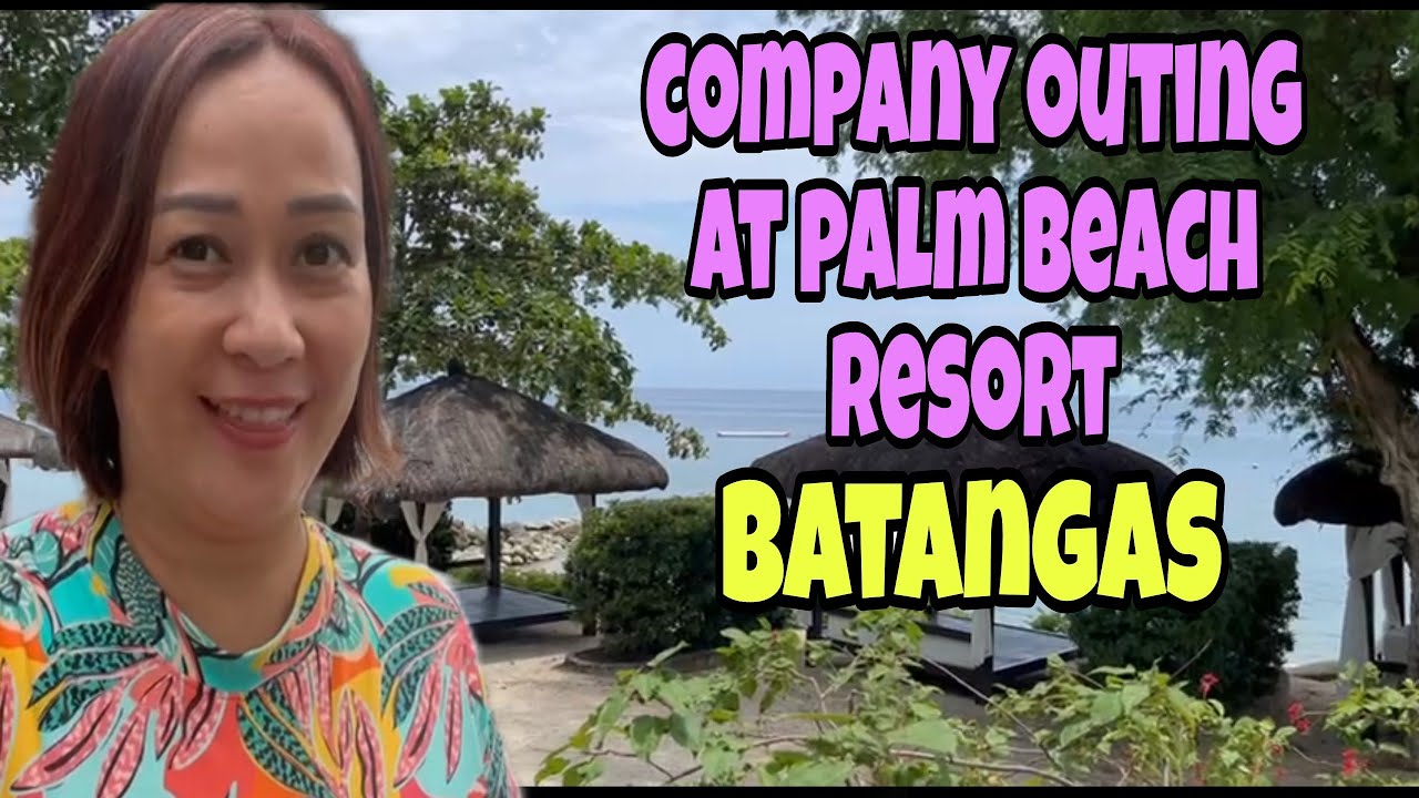 PALM BEACH RESORT BATANGAS | BATANGAS | OUTING - YouTube