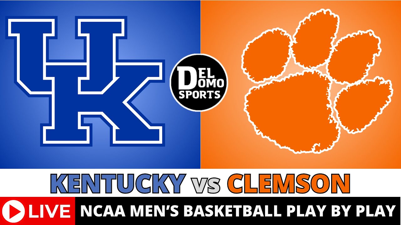 KENTUCKY vs CLEMSON LIVE 🏀 NCAA Men’s Basketball Game Score & Play-by ...